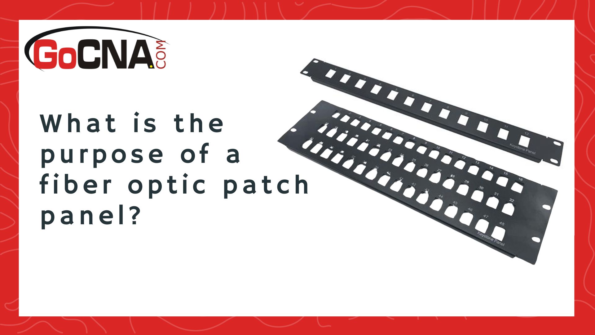 What is the purpose of a fiber optic patch panel? - GoCNA