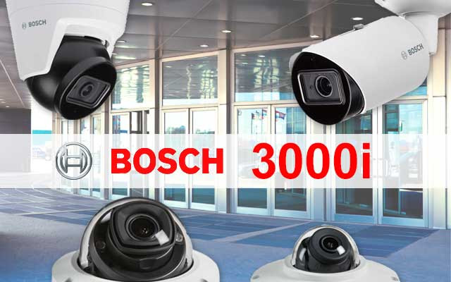 Everything you need to know about the new Bosch 3000i range - Network Webcams