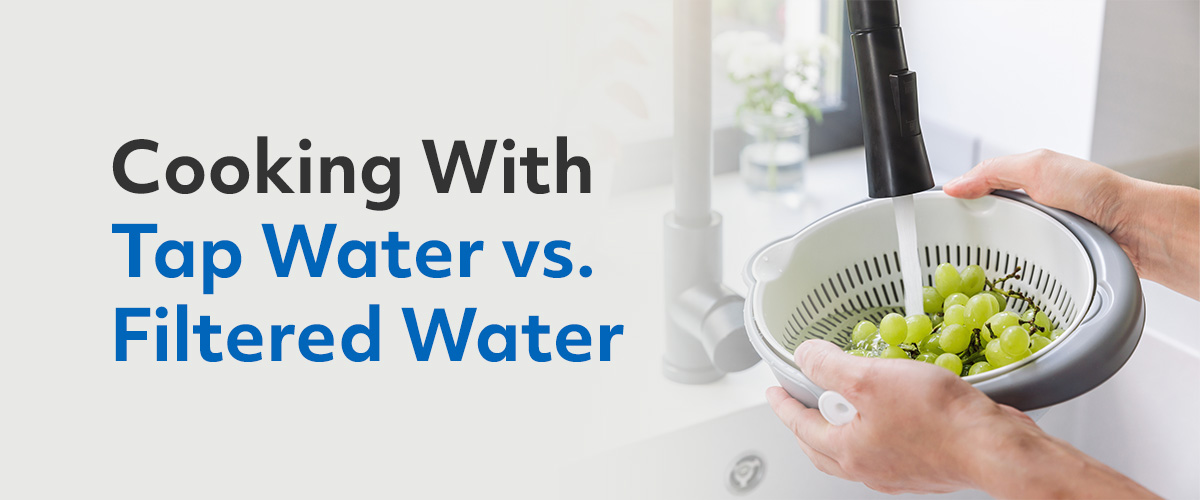 Cooking With Tap Water vs. Filtered Water - Multipure
