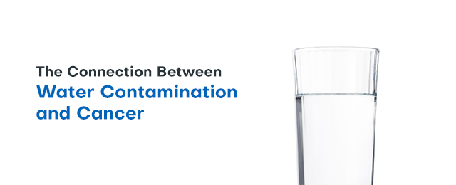 The Connection Between Water Pollution and Cancer - Multipure