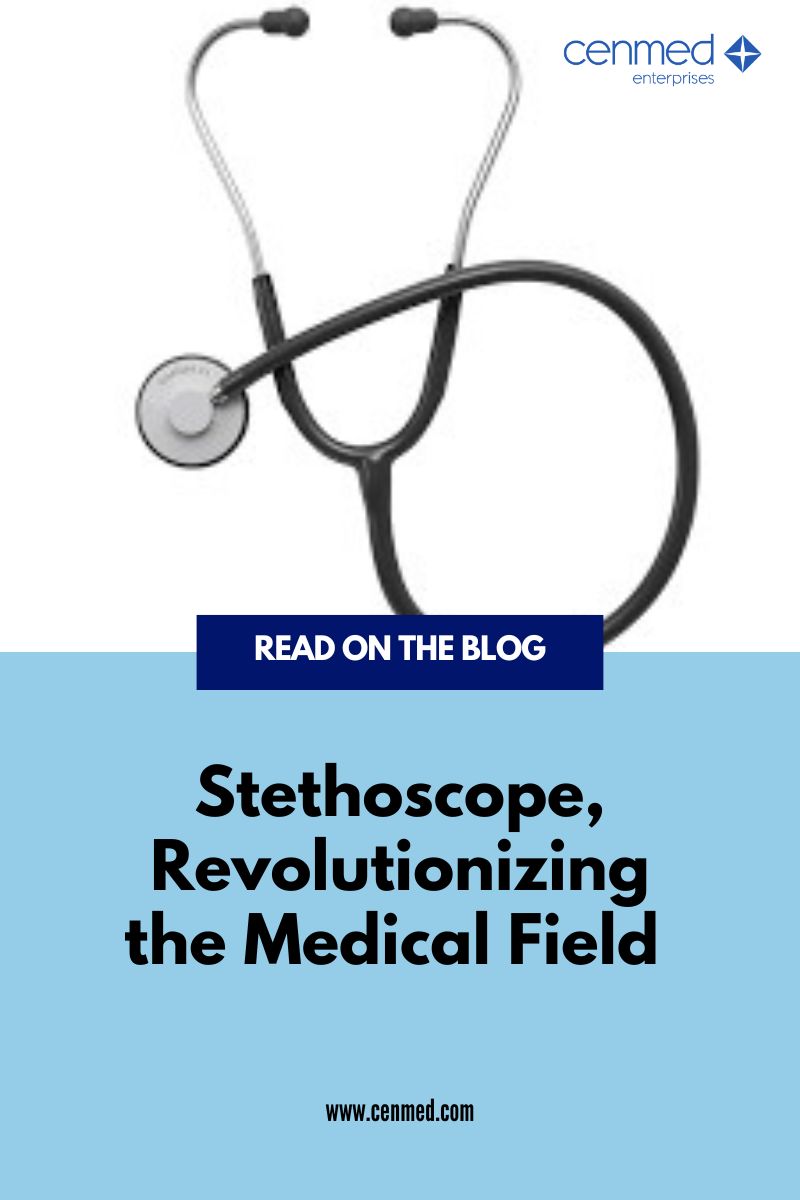 Stethoscope, Revolutionizing the Medical Field - Cenmed Enterprises
