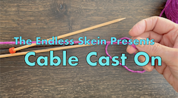 How to Knit the Cable Cast On -- Video Tutorial - The Endless Skein