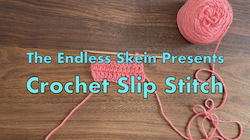 How to Work Slip Stitch in Crochet -- Video Tutorial - The Endless Skein