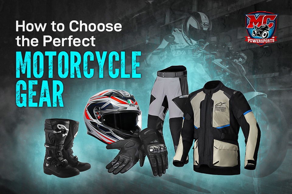 How to Choose the Perfect Motorcycle Gear - MC Powersports