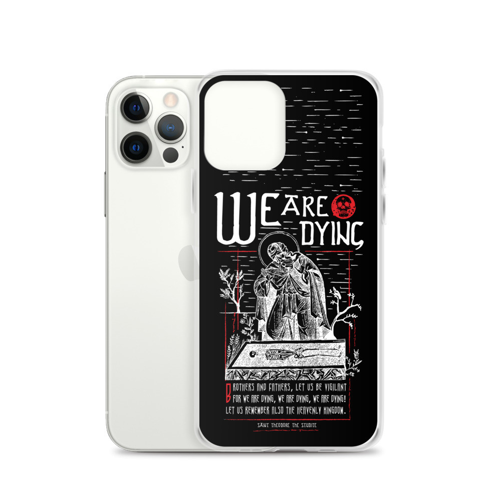 We are Dying iPhone 12 Case - Uncut Mountain Supply