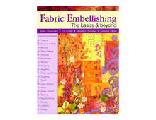 Fabric Embellishing The Basics & Beyond - SewStuff.com