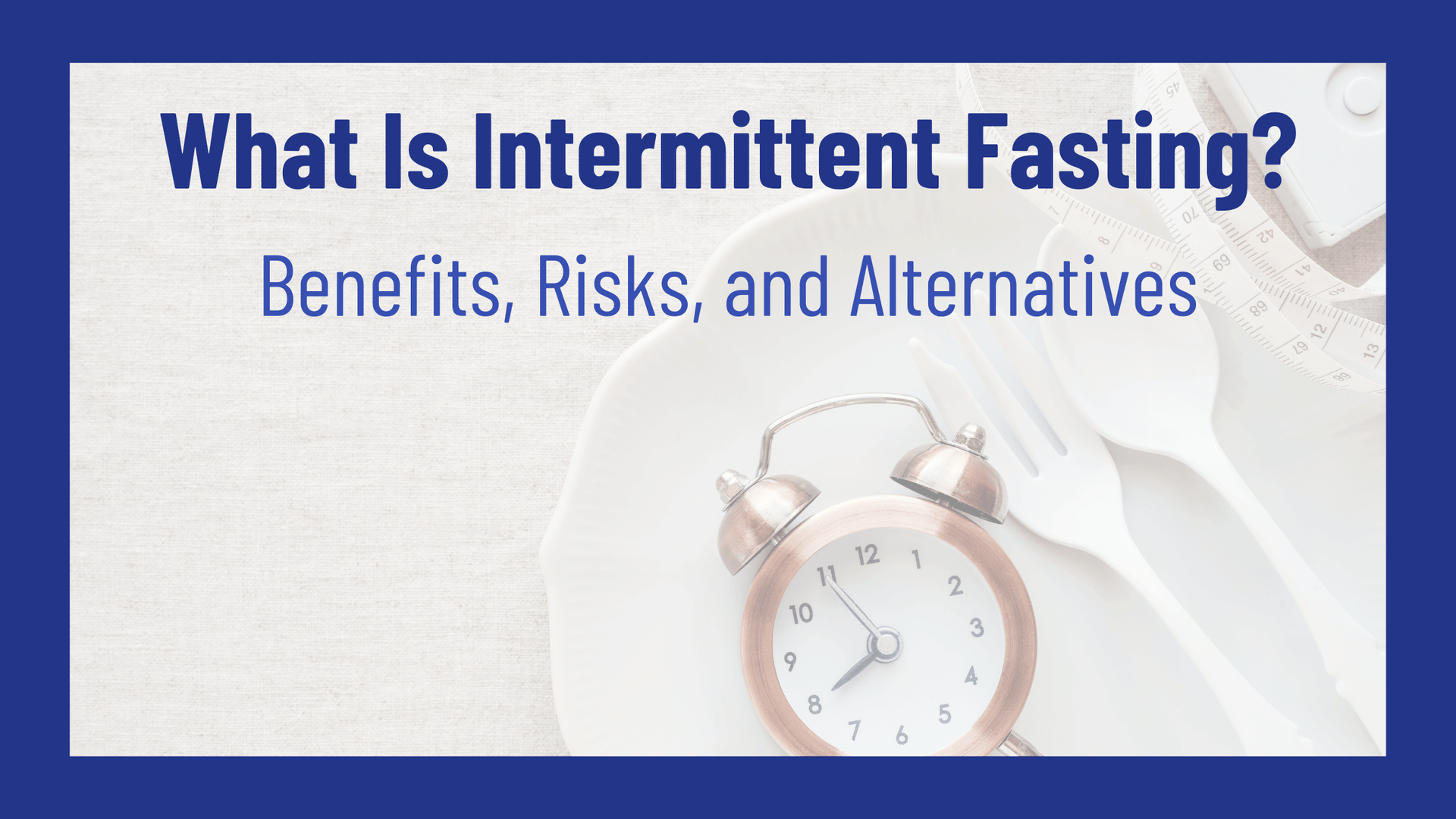 What Is Intermittent Fasting? Benefits, Risks, and Alternatives ...