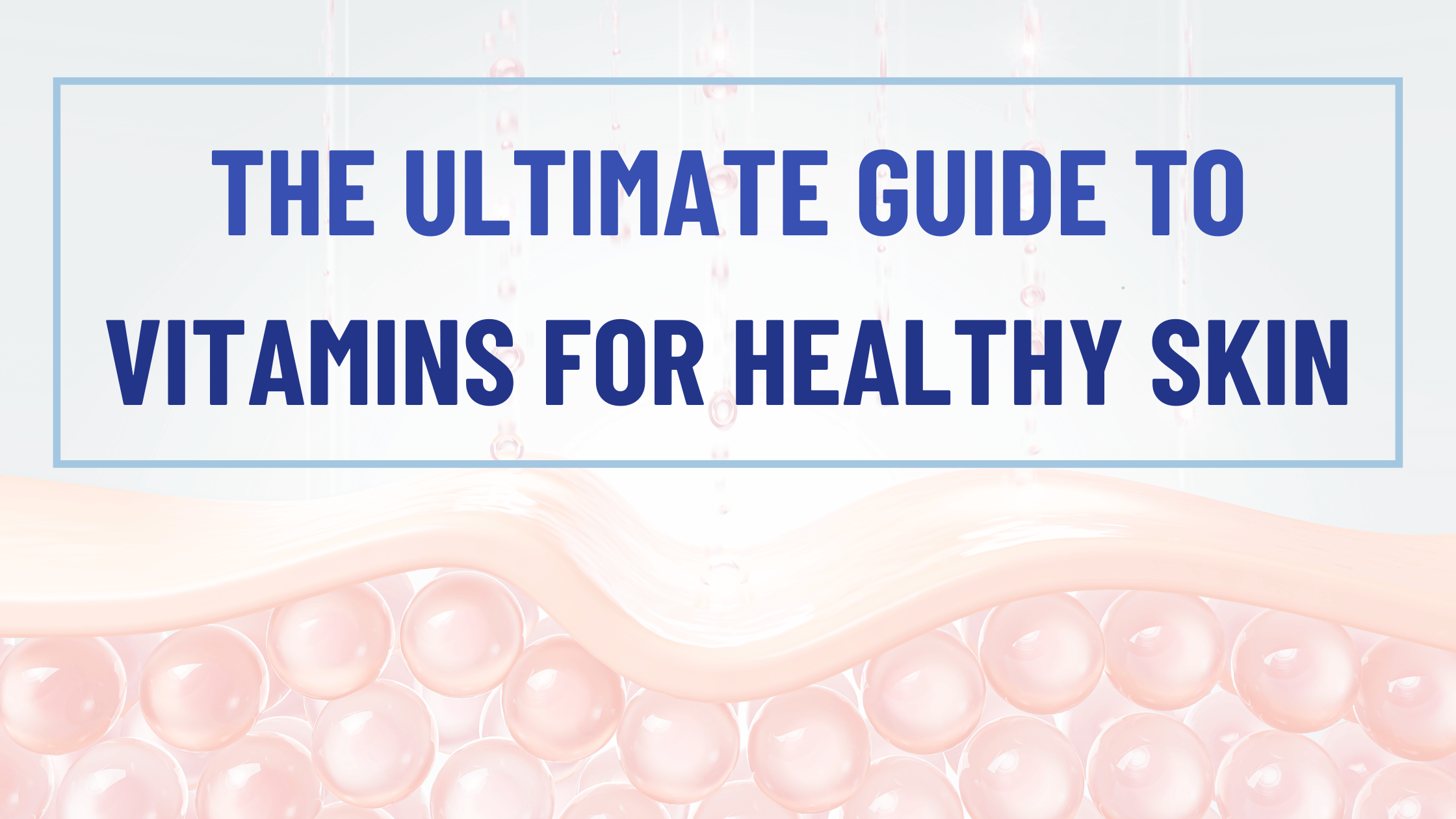 The Ultimate Guide to Vitamins for Healthy Skin - Silver Solution USA LLC