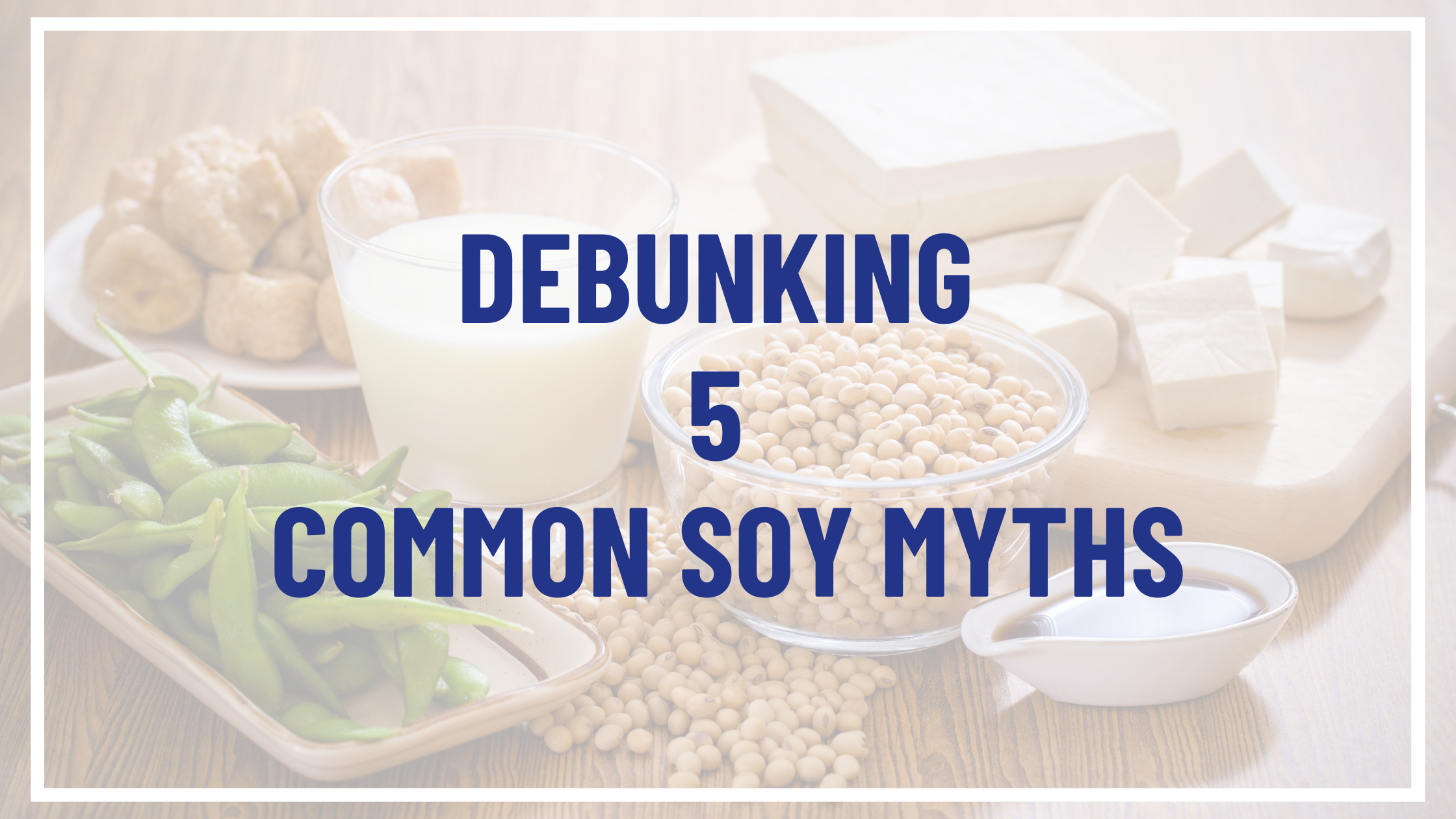 Debunking 5 Common Soy Myths - Silver Solution USA LLC