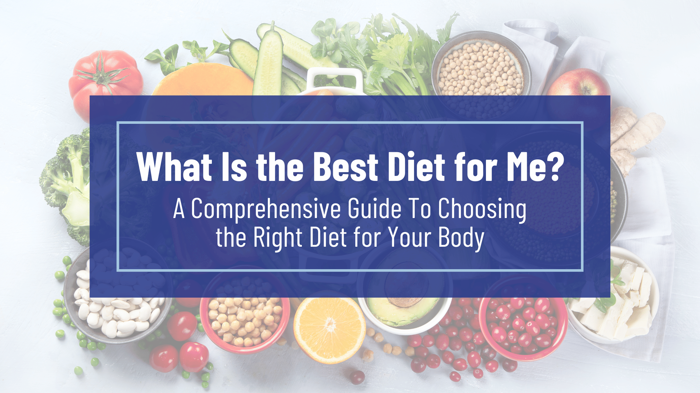 What Is the Best Diet for Me? A Comprehensive Guide To Choosing the Right Diet for Your Body ...