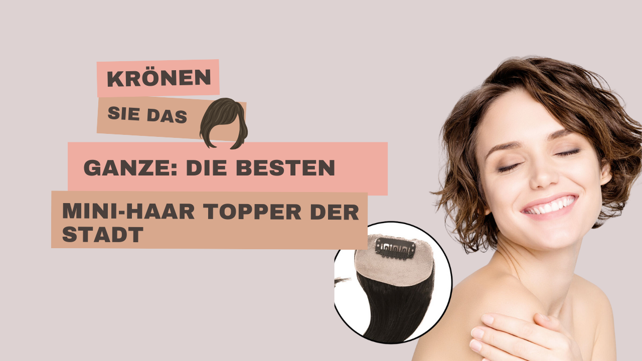 Krönen Sie das Ganze: Die besten Mini-Haartopper der Stadt ...