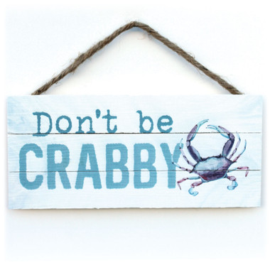 Don't Be Crabby Rope Sign- Made in the USA - California Seashell Co