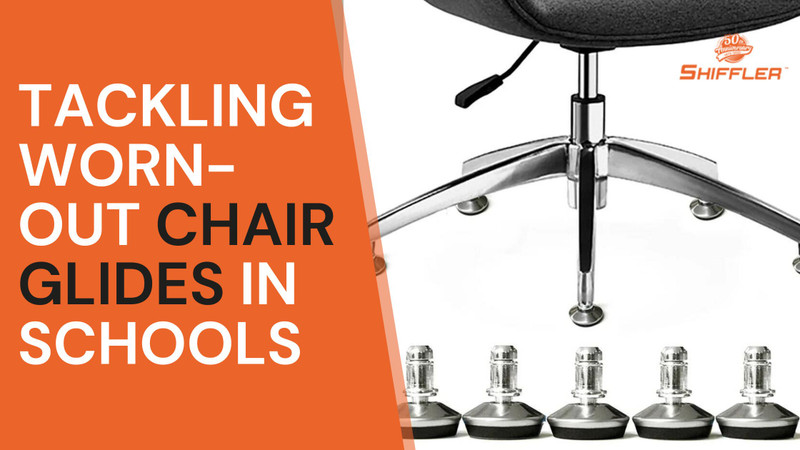 Glide and Seek: Tackling Worn-Out Chair Glides in Schools - Shiffler ...