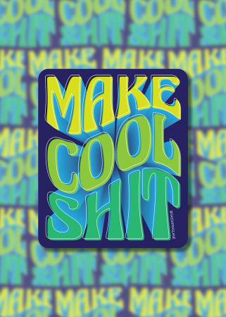 Make Cool Shit Stickers - The Iowa Quilt Block