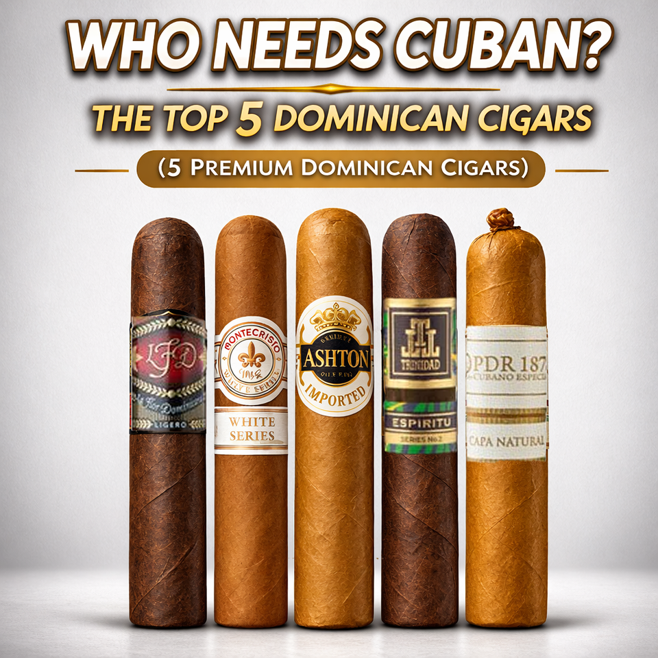 Who Needs Cuban? The TOP 5 Dominican Cigars