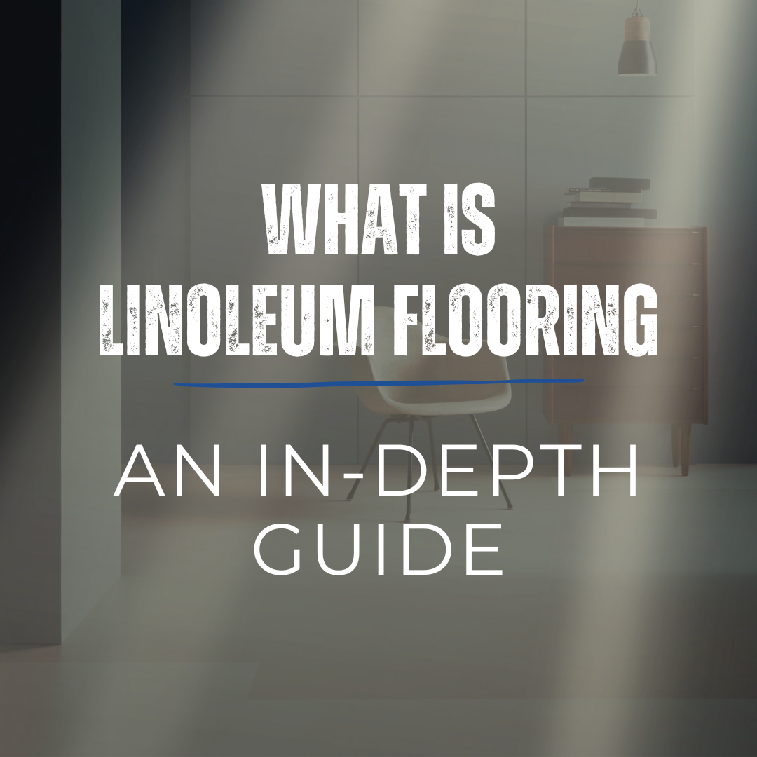 What Is Linoleum Flooring: An In-Depth Guide - Floormart Store