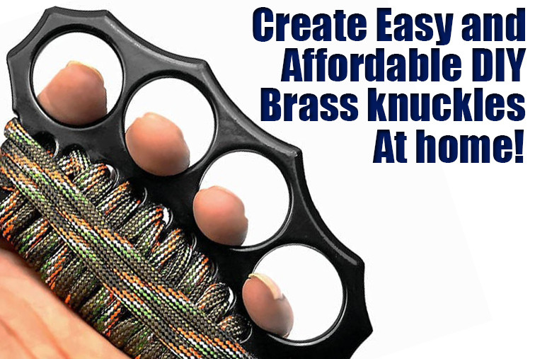 Create Easy and Affordable DIY Brass Knuckles at Home! - SwordsSwords.com