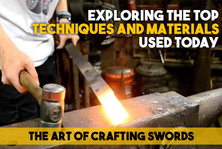 The Art of Crafting Swords: Exploring the Top Techniques and Materials ...