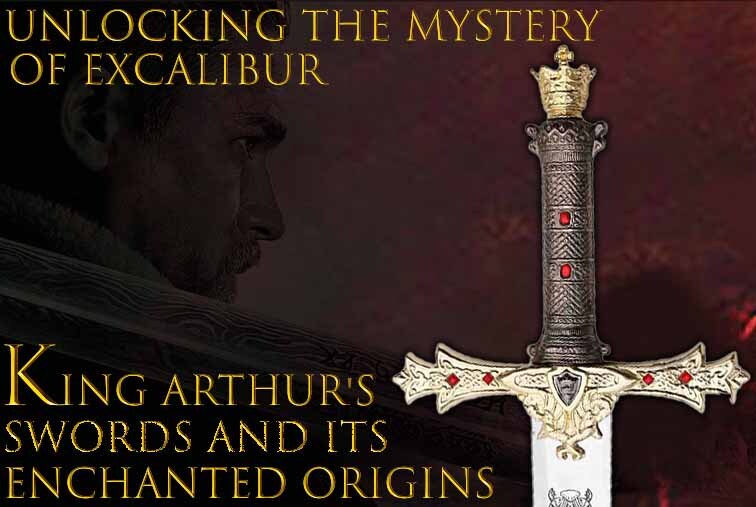 Unlocking the Mystery of Excalibur: King Arthur's Sword and Its ...