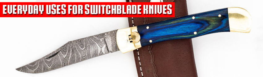 Everyday Uses for Switchblade Knives - SwordsSwords.com
