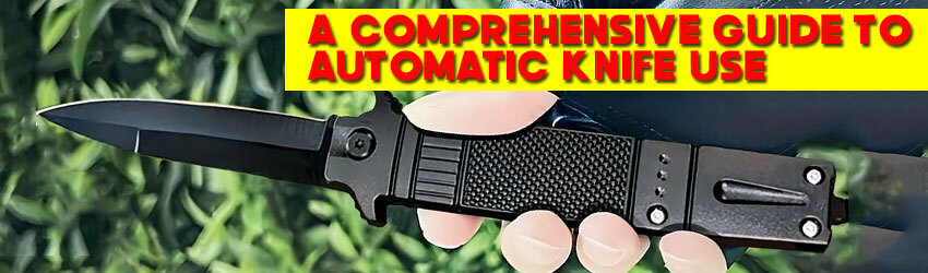 A Comprehensive Guide to Automatic Knife Use - SwordsSwords.com