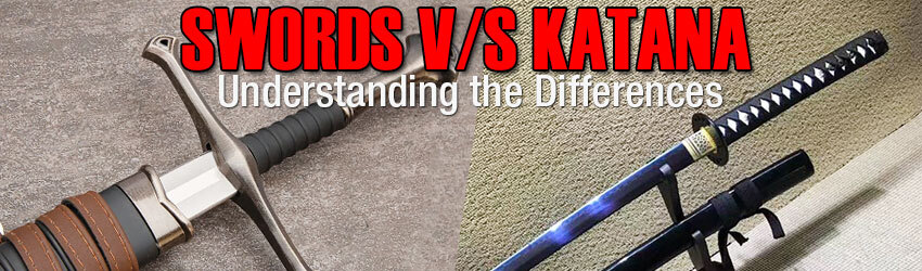 Swords vs. Katanas: Understanding the Differences - SwordsSwords.com