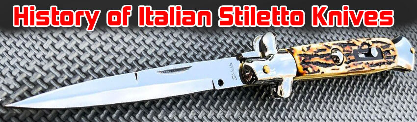 The Rich History of Italian Stiletto Knives: From Origins to Icon ...