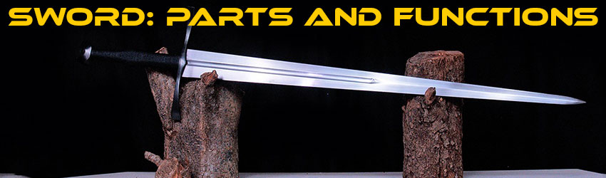 Anatomy of a Sword: Parts and Functions - SwordsSwords.com