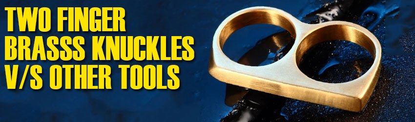 Comparing Two Finger Brass Knuckles to Other Tools - SwordsSwords.com