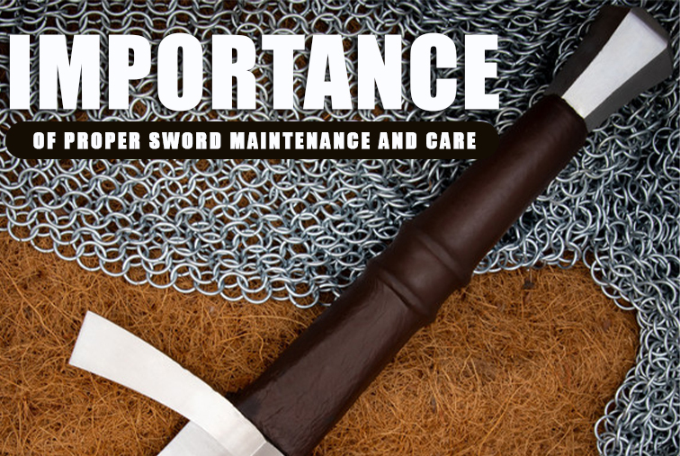 The Importance of Proper Sword Maintenance and Care - SwordsSwords.com
