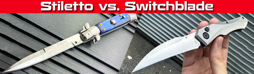 Stiletto vs. Switchblade| What's the Difference and Does it Matter ...