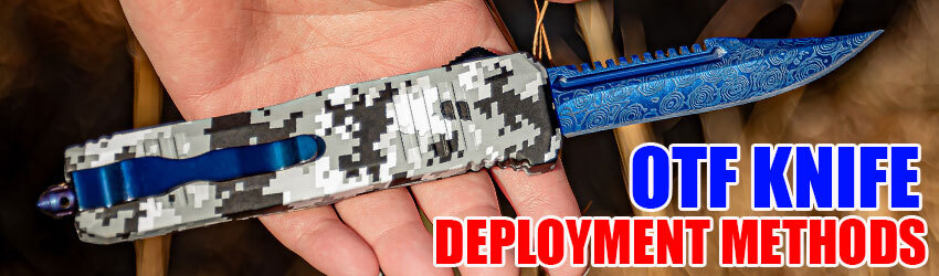 The Ultimate Guide to OTF Knife Deployment Methods - SwordsSwords.com