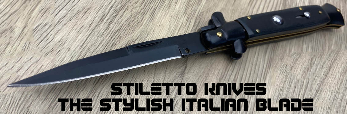 Stiletto Knives: The Stylish Italian Blade For Your Collection ...