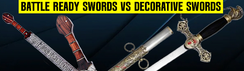 Battle Ready Swords vs. Decorative Swords: What's the Difference ...