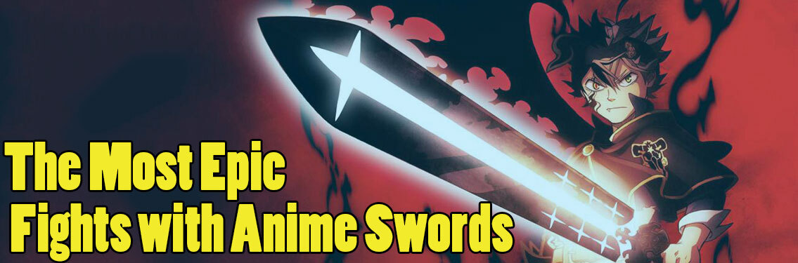 The Most Epic Fights with Anime Swords That Will Leave You Breathless ...