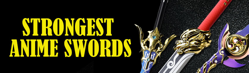 Ranking the top 5 strongest Anime Swords - SwordsSwords.com