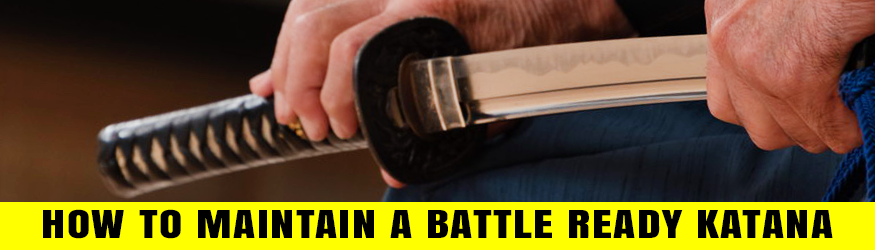 How to Maintain a Battle Ready Katana: Tips for Longevity and ...