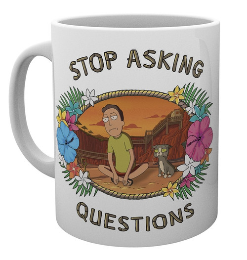 Rick And Morty Stop Asking Questions Coffee Mug