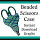 Beaded Scissor Case Instant Download Graphs