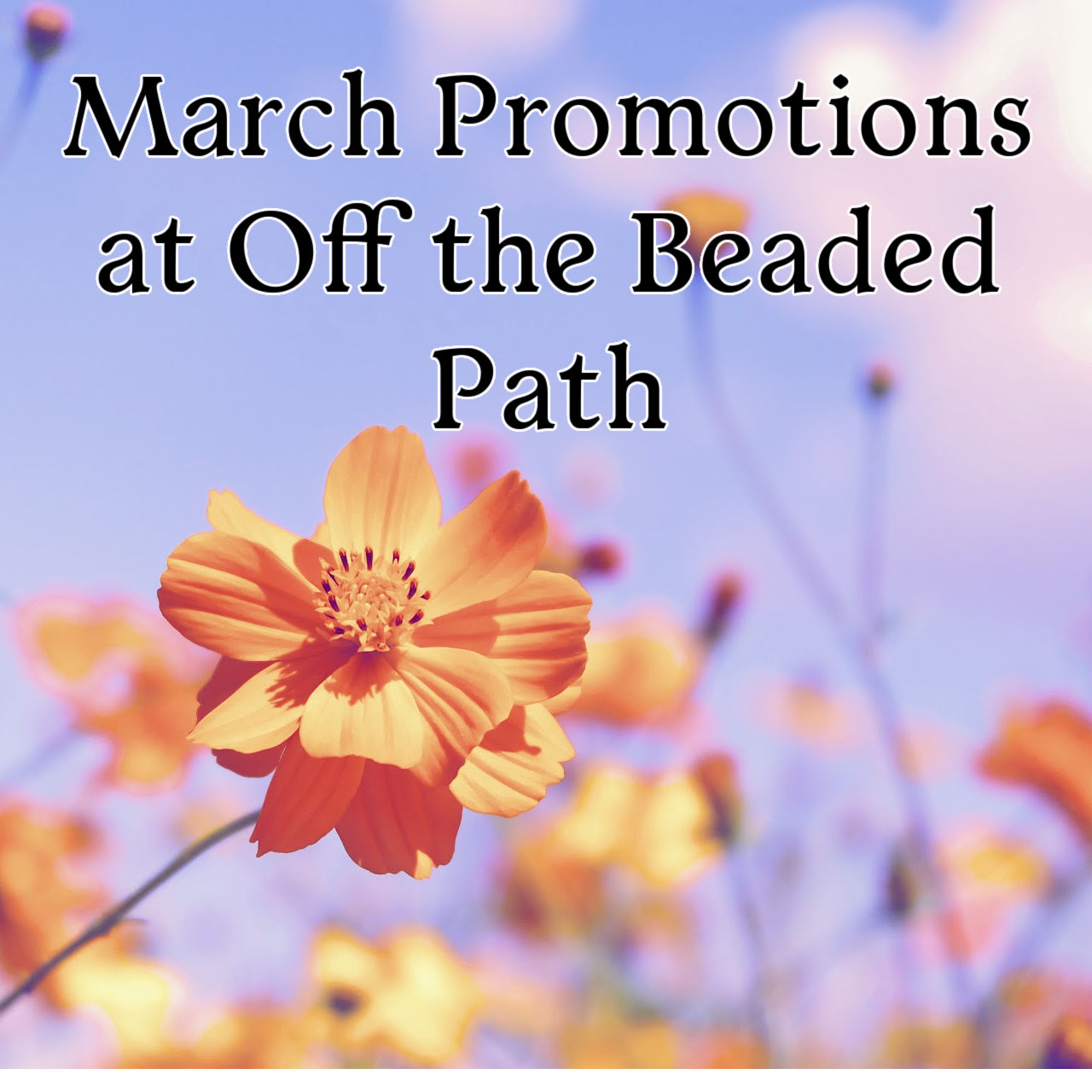 March Promotions at Off the Beaded Path - Off the Beaded Path
