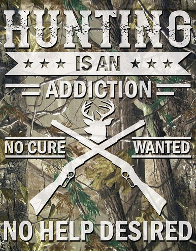 Hunting Addiction Sign - CampXSurplus
