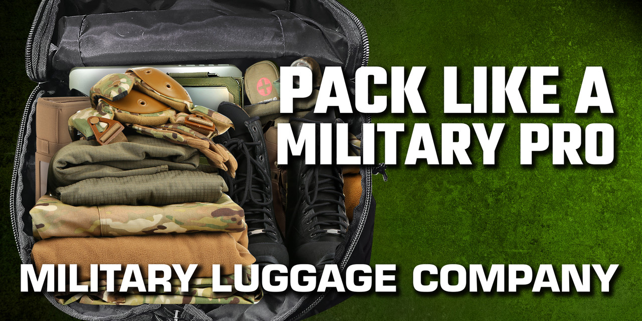 How To Pack Like a Military Pro - Military Luggage
