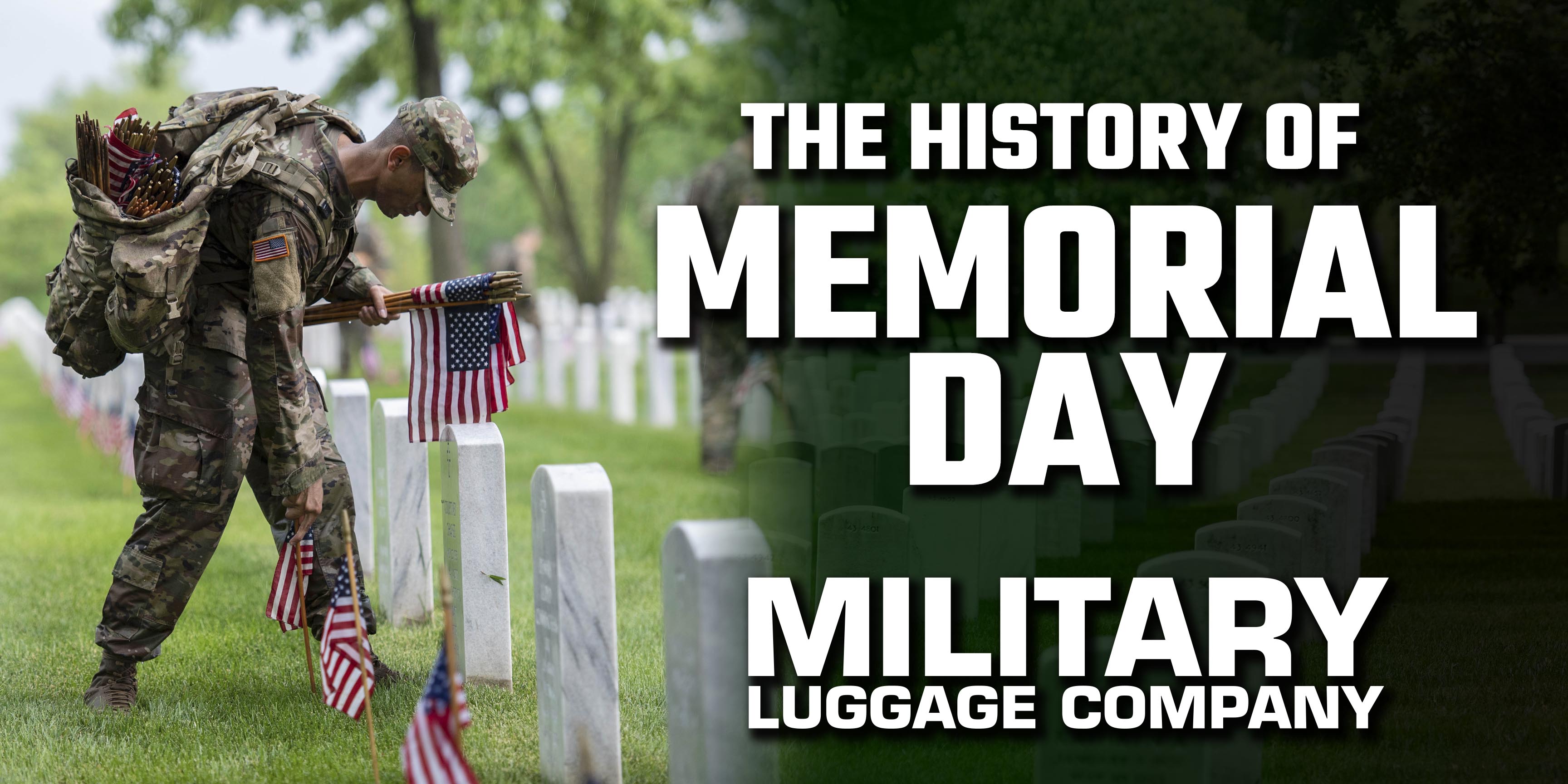 The History Of Memorial Day - Military Luggage