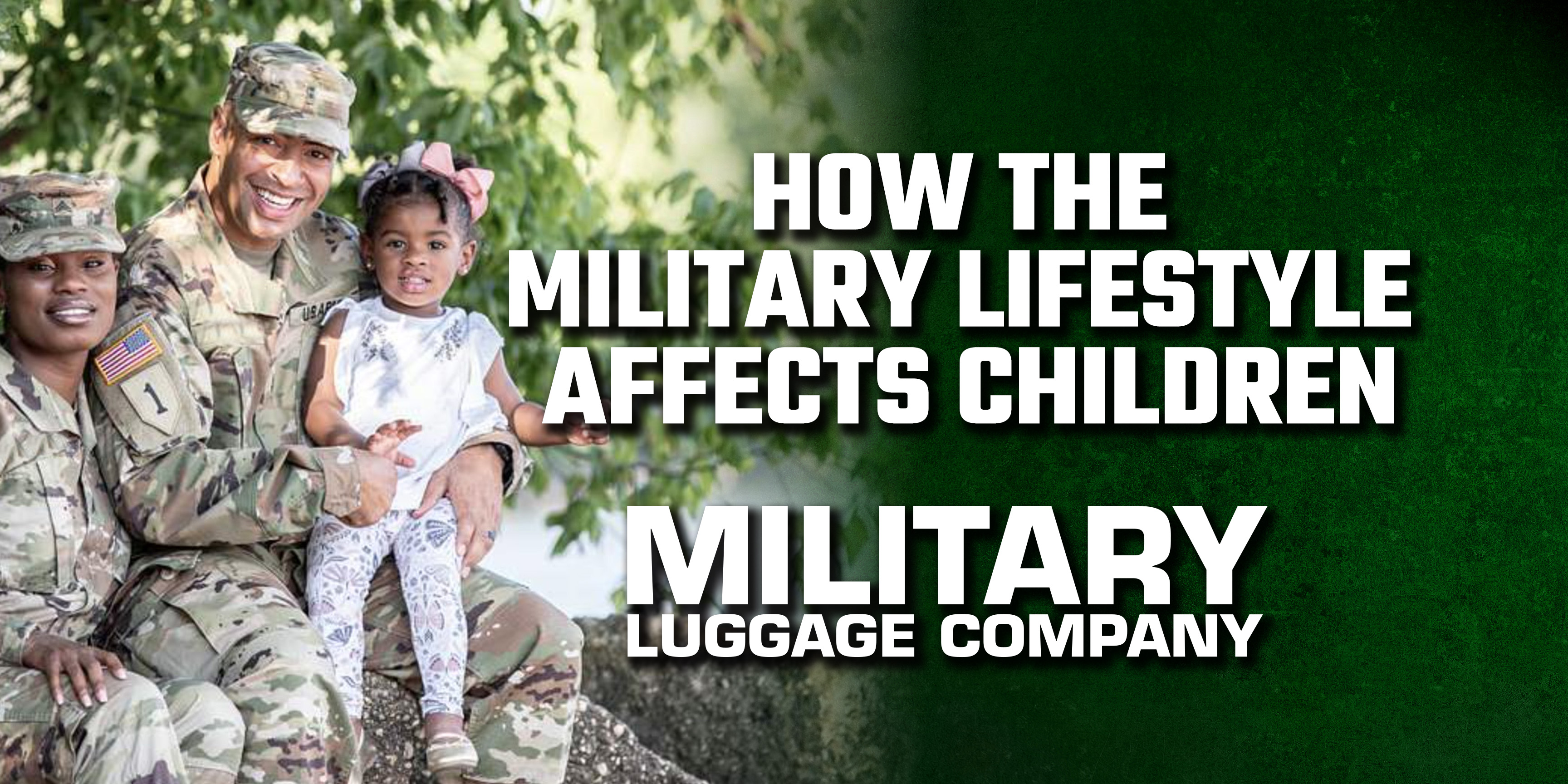 How the Military Lifestyle Affects Children - Military Luggage