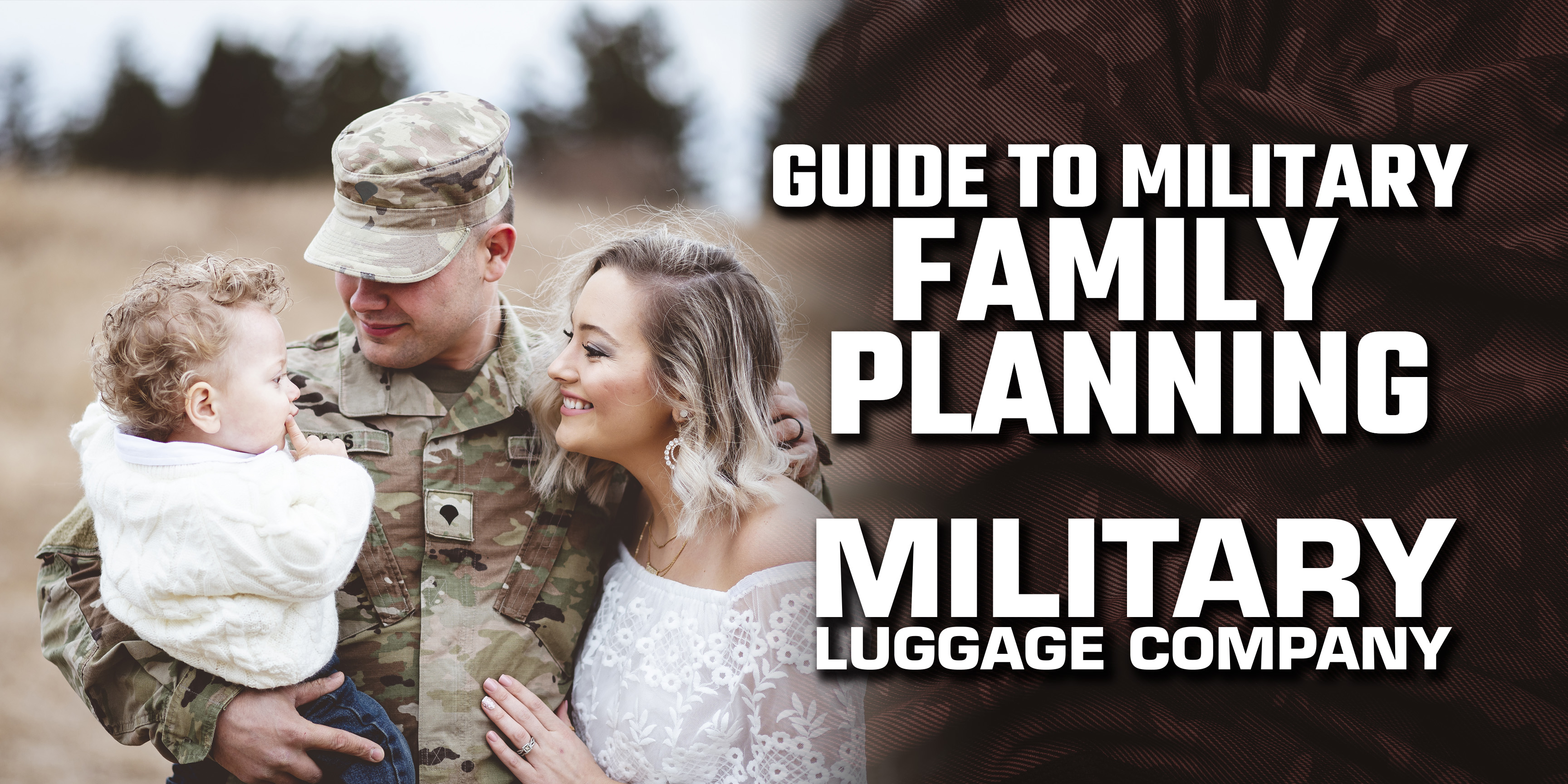 Guide to Military Family Planning - Military Luggage