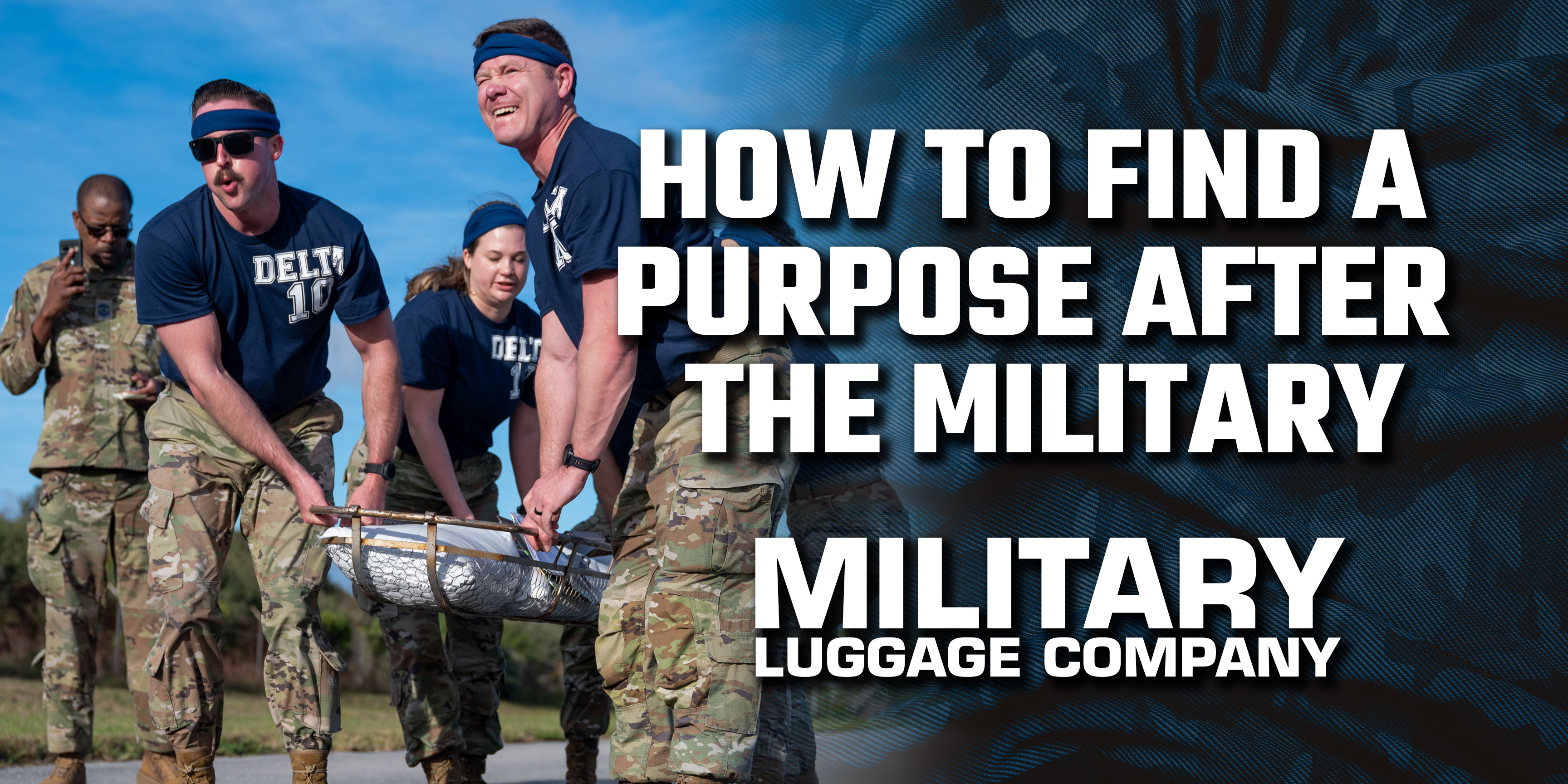 How to Find a Purpose After the Military - Military Luggage
