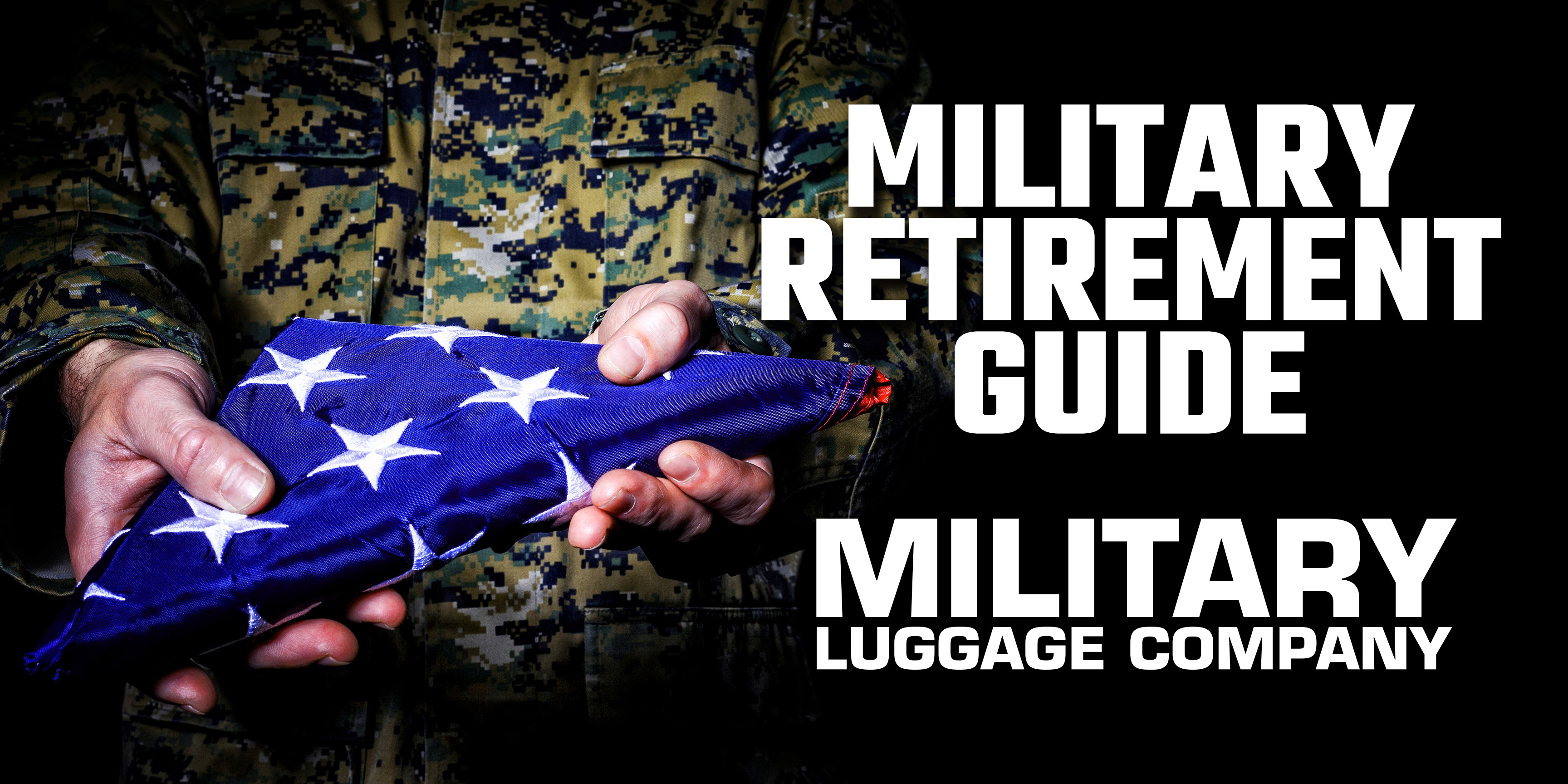Military Retirement Guide: How to Plan Your Retirement - Military Luggage