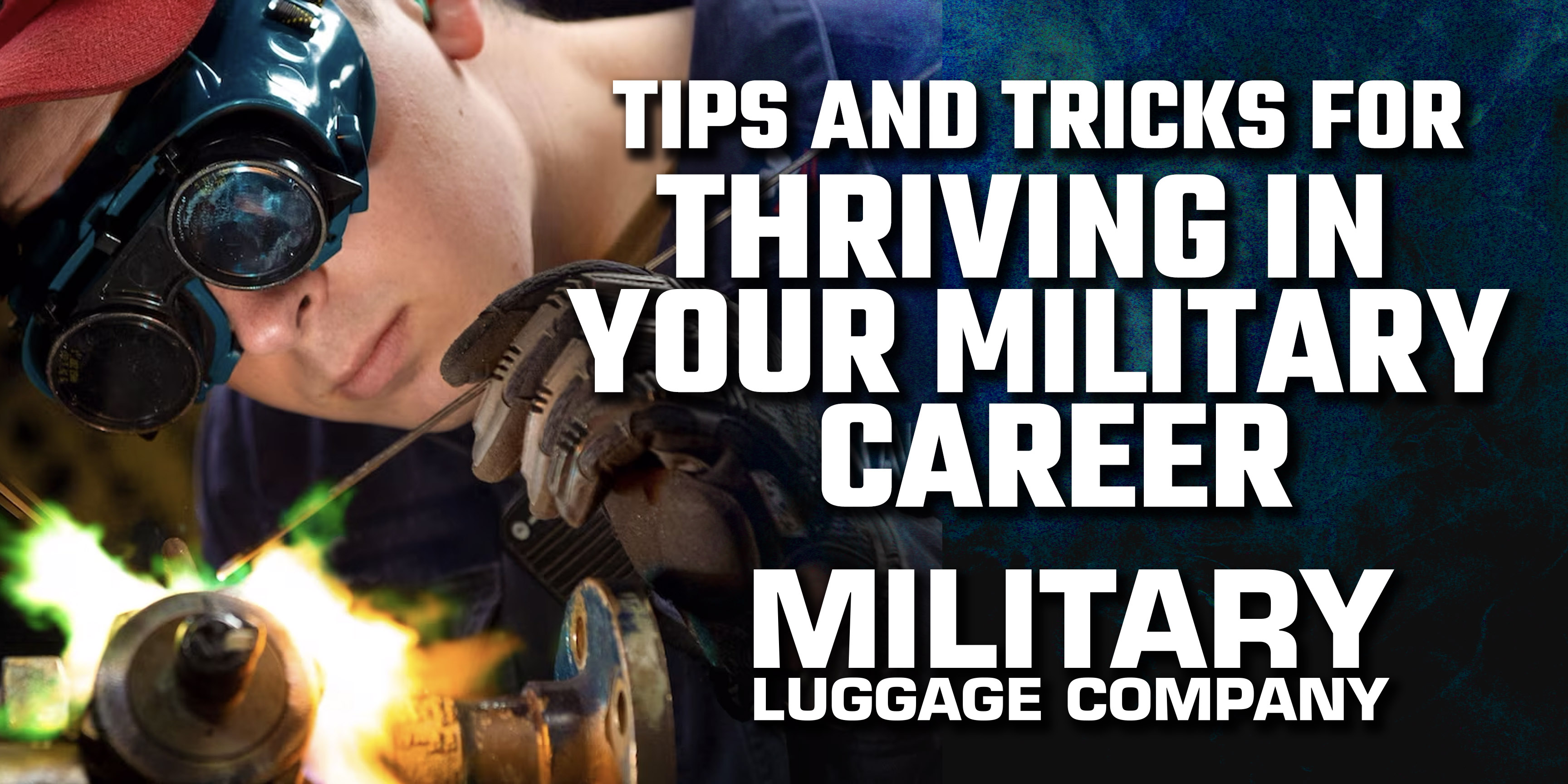 Tips and Tricks for Thriving in Your Military Career - Military Luggage