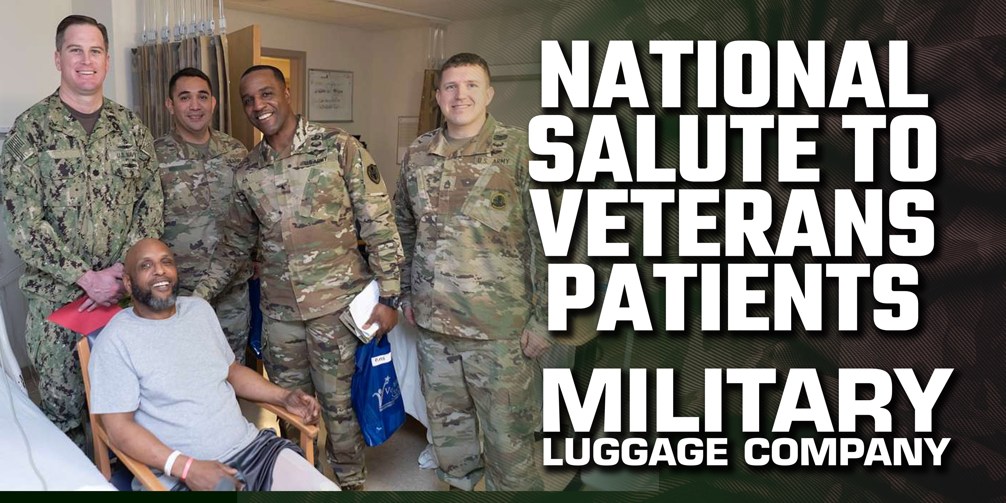 National Salute to Veteran Patients - Military Luggage