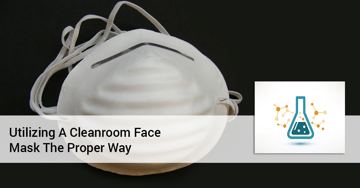 Utilizing A Cleanroom Face Mask The Proper Way - SOSCleanroom.com